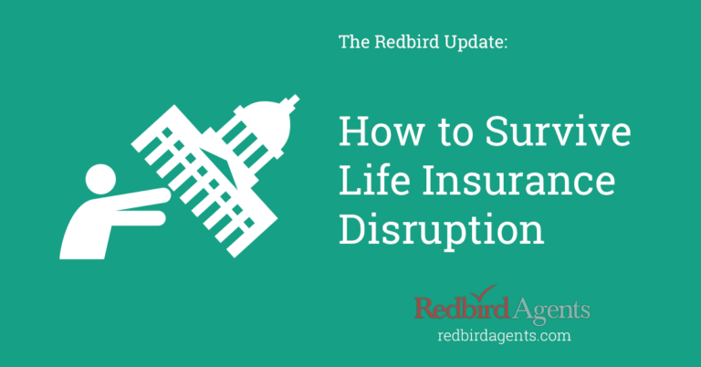 4 Surefire Ways to Survive the Pending Life Insurance Disruption